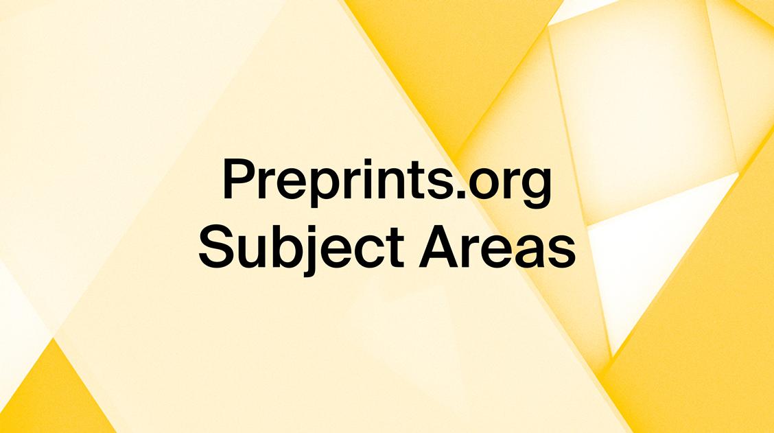 Adjustment of Subject Areas | Preprints.org