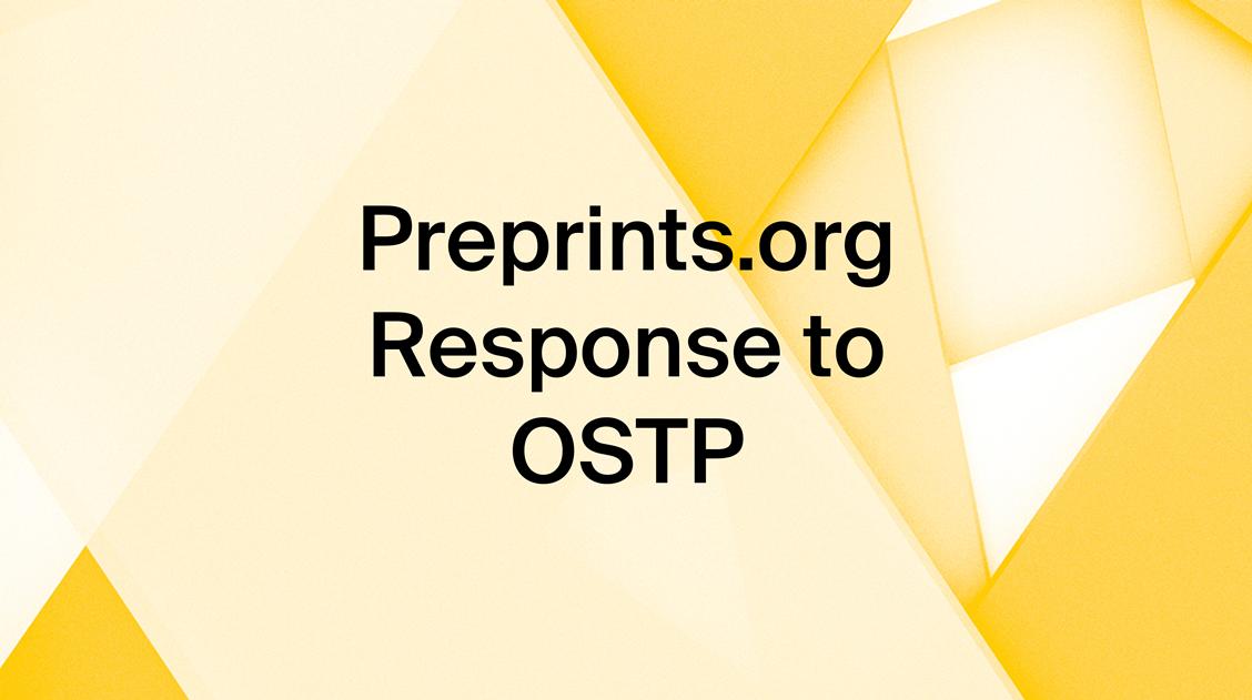 Preprints.org Response to OSTP Memorandum | Preprints.org
